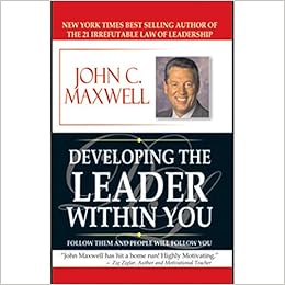 Developing the Leader within you: JOHN C. MAXWELL, JOHN C. MAXWELL ...