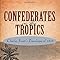 Confederates in the Tropics: Charles Swett's Travelogue: Sharon Hartman ...