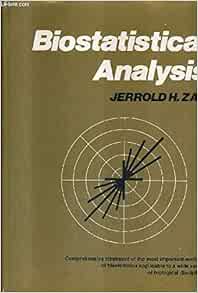 Biostatistical analysis (Prentice-Hall biological sciences series): Zar, Jerrold H ...