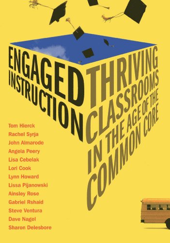 Engaged Instruction: Thriving Classrooms in the Age of Common Core ...