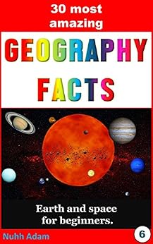 Amazon.com: Geography: The 30 most amazing Geography Facts: Earth and ...