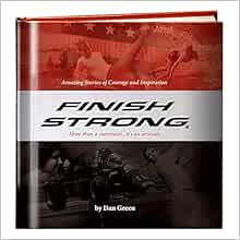 Finish Strong: DAN GREEN: 9781608100132: Amazon.com: Books