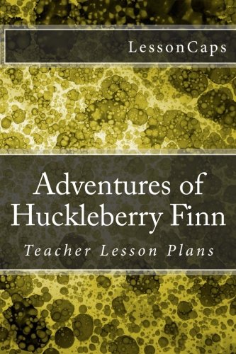 Adventures of Huckleberry Finn: Teacher Lesson Plans: LessonCaps ...
