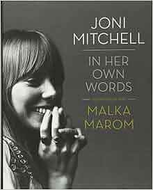Joni Mitchell: In Her Own Words: Malka Marom: 8601404243363: Amazon.com ...