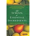 The School of Essential Ingredients : Bauermeister, Erica: Amazon.ca: Books