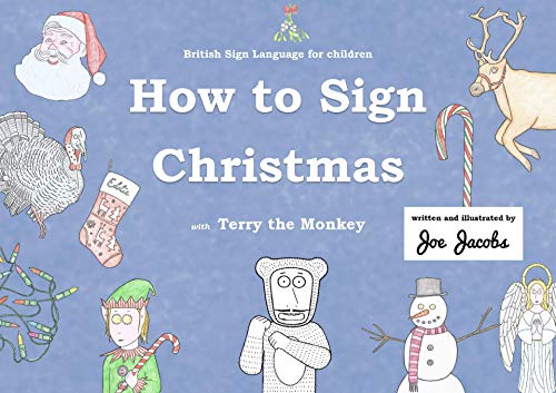 How to Sign Christmas with Terry the Monkey: British Sign Language for ...