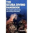 The Scuba Diving Handbook: The Complete Guide to Safe and Exciting ...