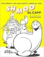 The Short Life and Happy Times of the Shmoo: Al Capp, Harlan Ellison ...