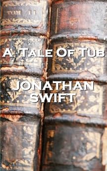 A Tale Of Tub - Kindle edition by Jonathan Swift. Literature & Fiction Kindle eBooks @ Amazon.com.