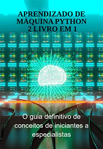 Aprendizado De Máquina Python 2 Livro Em 1 - eBook, Resumo, Ler Online ...