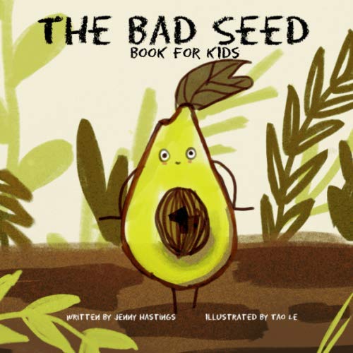 The Bad Seed Book For Kids: Tao Le, Jenny Hastings: 9781694473042 ...