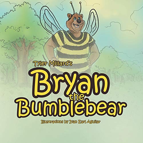 Brian the Bumblebear: Millard, Tyler: 9781465387578: Amazon.com: Books