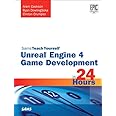Amazon.com: Unreal Engine 4 Game Development in 24 Hours, Sams Teach ...