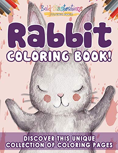 Rabbit Coloring Book! Discover This Unique Collection Of Coloring Pages ...