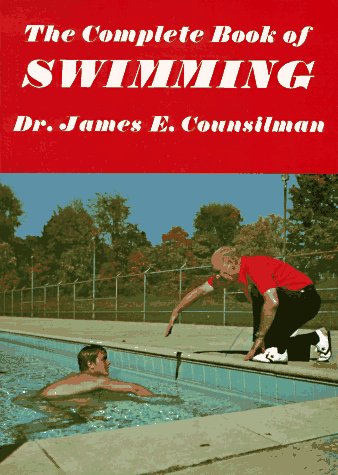 Complete Book of Swimming: Counsilman, James E.: 9780689705830: Amazon ...