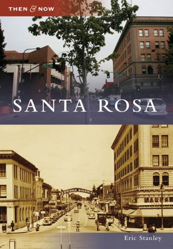 Santa Rosa (Then & Now: California): Stanley, Eric: 9780738559797 ...