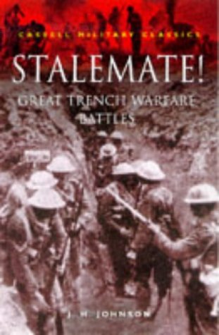 Stalemate!: Great Trench Warfare Battles: Johnson, J. H.: 9780304351695 ...