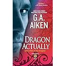 Dragon Actually (Dragon Kin Book 1) - Kindle edition by G.A. Aiken ...