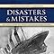 Atlas of History's Greatest Disasters & Mistakes: The 50 Most ...