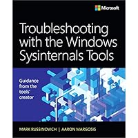Troubleshooting with the Windows Sysinternals Tools (IT Best Practices - Microsoft Press ...