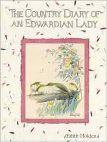 The Country Diary Of An Edwardian Lady: Edith Holden: 9780385658195 ...