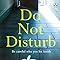 Do Not Disturb: Be careful who you let inside . . .: Amazon.co.uk ...