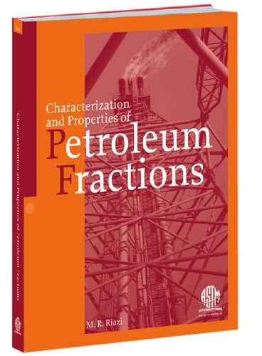 Characterization and Properties of Petroleum Fractions: M.R. Riazi, M ...