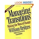 Managing Transitions: Making The Most Of Change: William Bridges ...
