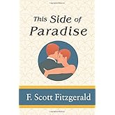 This Side of Paradise: Fitzgerald, F. Scott: 9780989312073: Amazon.com ...