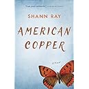 American Copper: A Novel: Shann Ray: 9781609531218: Amazon.com: Books