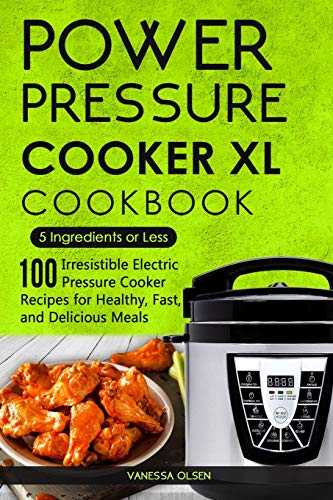 Download Now: Power Pressure Cooker XL Cookbook: 5 Ingredients or Less ...