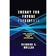 Energy for Future Presidents: The Science Behind the Headlines: Muller, Richard A ...