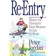 Re Entry: Making The Transition From Missions To Life At Home: Peter ...