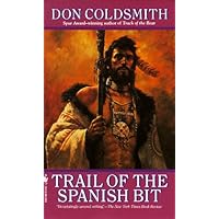 Trail of the Spanish Bit: Spanish Bit Saga, Number 1 (The Spanish Bit ...