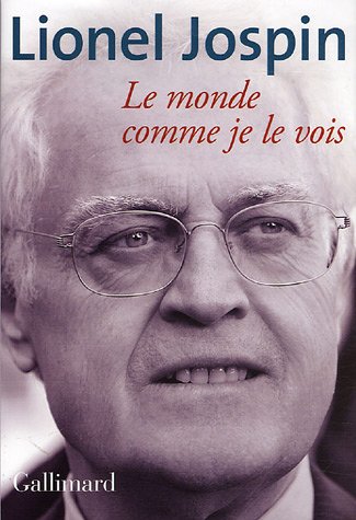 Le monde comme je le vois (Le Débat) (French Edition): Jospin, Lionel ...
