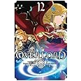 Overlord, Vol. 12 (manga) (Overlord Manga, 12): Maruyama, Kugane, Oshio ...