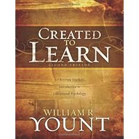 Created to Learn: A Christian Teacher’s Introduction to Educational ...