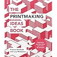 The Printmaking Ideas Book: Stanfield, Frances, McGeown, Lucy ...