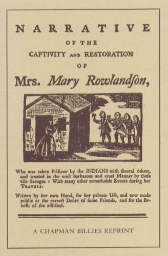 The Narrative of the Captivity and Restoration of Mrs. Mary Rowlandson ...