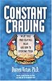 Constant Craving: What Your Food Cravings Mean and How to Overcome Them ...