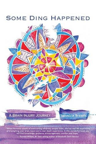 Some Ding Happened: A Brain Injury Journey: Breath, Veronica ...