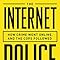 The Internet Police: How Crime Went Online, and the Cops Followed ...
