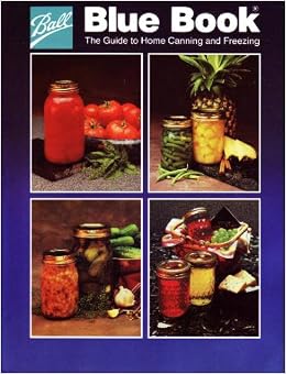 Ball Blue Book the Guide to Home Canning and Freezing: Ball: Amazon.com ...