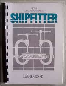 SHIPFITTER Handbook [ Shop 11 Training Department ] Handy booklet for ...