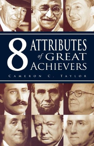 8 Attributes of Great Achievers: Cameron C. Taylor: 9781933715896 ...