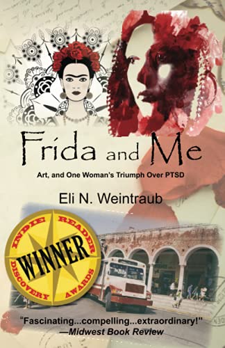 Amazon.com: Frida and Me: Art, and One Woman's Triumph Over PTSD ...