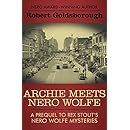 Archie Meets Nero Wolfe: A Prequel to Rex Stout's Nero Wolfe Mysteries ...