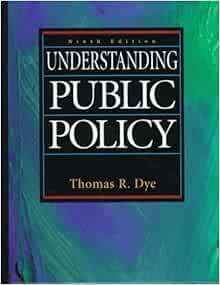 Understanding Public Policy: Dye, Thomas R.: 9780136391050: Amazon.com ...