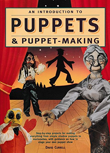 An Introduction to Puppets and Puppet-making: Currell, David ...