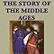 The Story of the Middle Ages: Samuel B. Harding: 9781635965391: Amazon ...